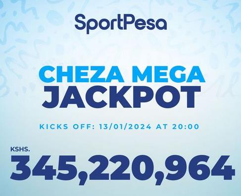 SportPesa Mega Jackpot Soars to Unprecedented Heights: A Chance to Win Over 345 million Kenyan ...